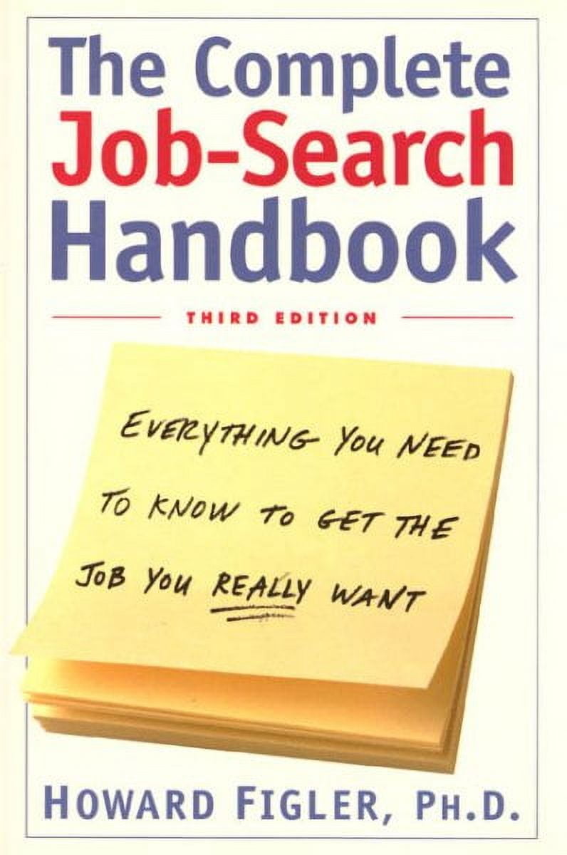 The Complete Job-Search Handbook : Everything You Need to Know to Get ...