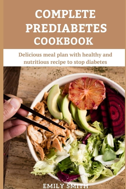 Complete Prediabetes Cookbook: Delicious meal plan with healthy and ...