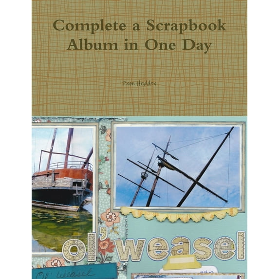 Complete a Scrapbook Album in One Day (Paperback) - Walmart.com