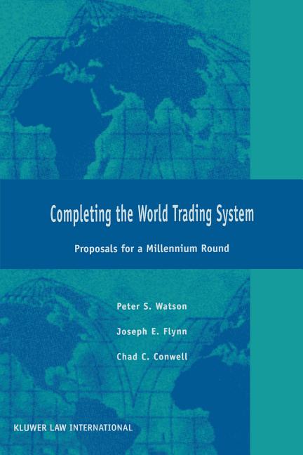 Completeing the World Trading System, Proposals for a Millennium Round ...