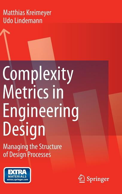 Complexity Metrics in Engineering Design: Managing the Structure of ...