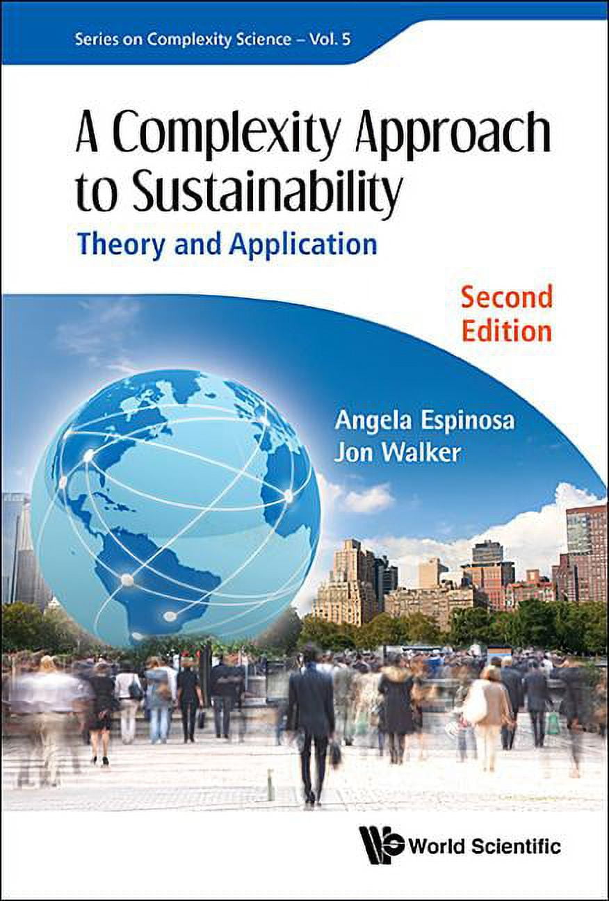 Complexity Science Complexity Approach to Sustainability, A: Theory and ...