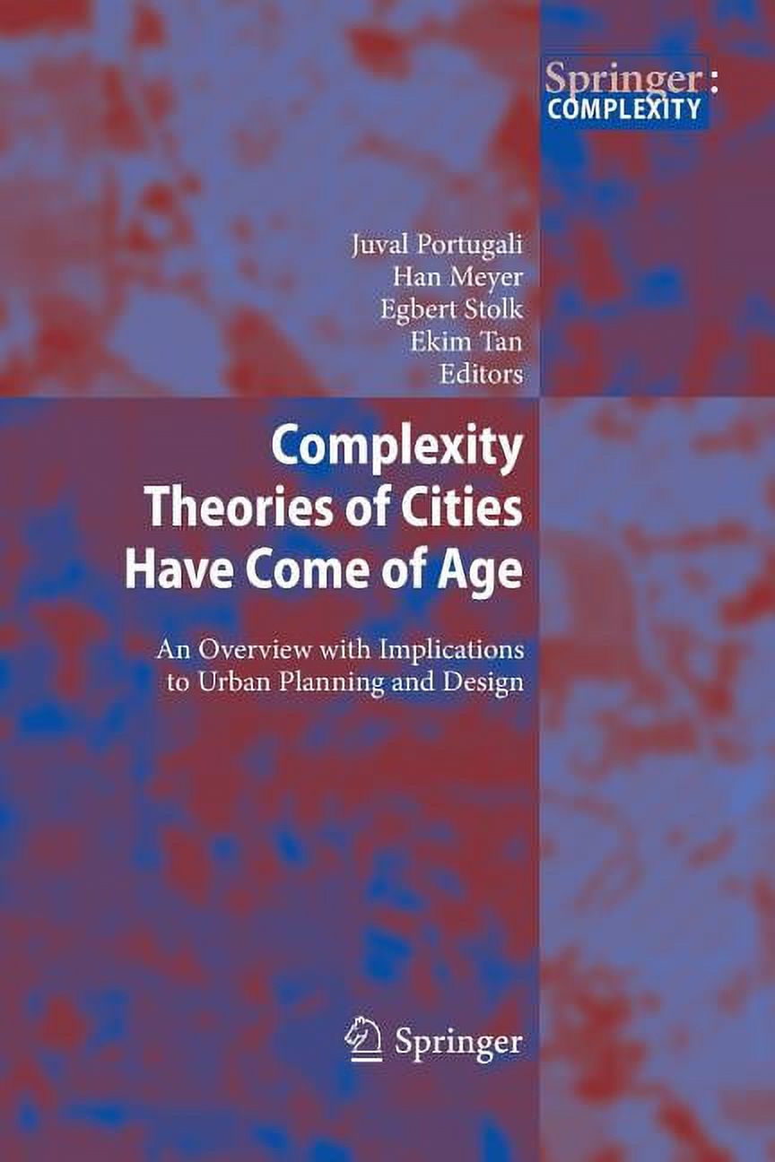 Complexity Theories of Cities Have Come of Age: An Overview with Implications to Urban Planning ...