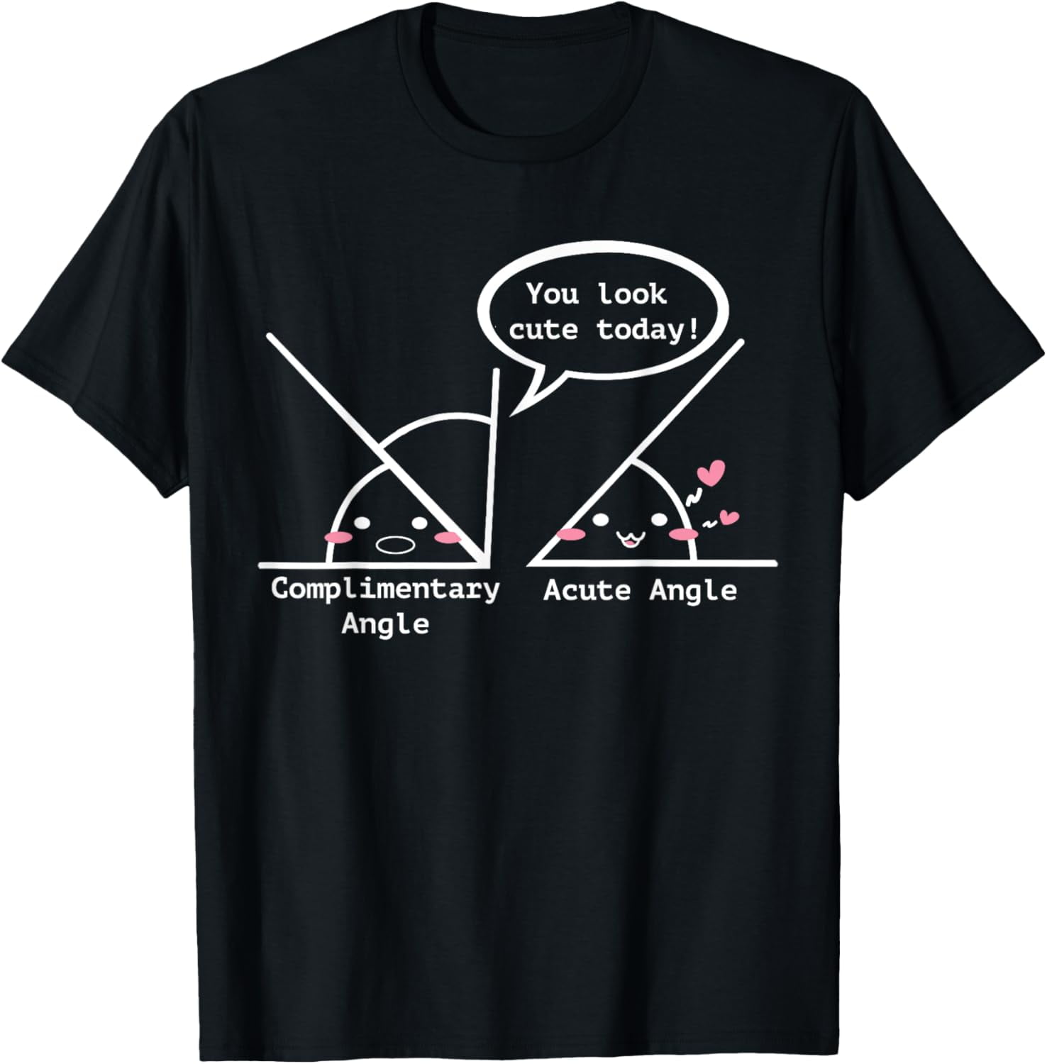 Complimentary Angle A Cute Acute Angle - Math Pun T-Shirt T-Shirt ...