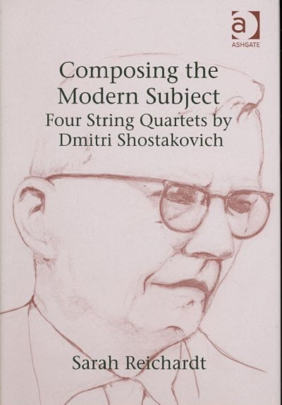 Pre-Owned Composing the Modern Subject: Four String Quartets by Dmitri ...