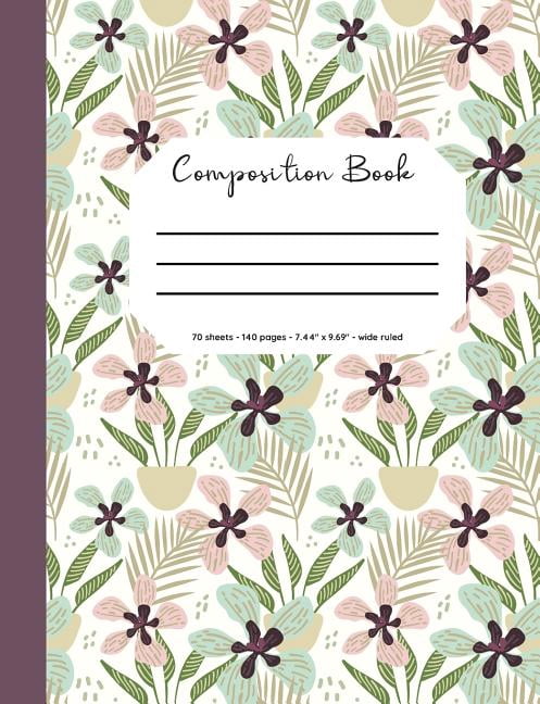 Composition Book: Flower Cover, 70 Sheets, 140 Pages, Perfect for ...