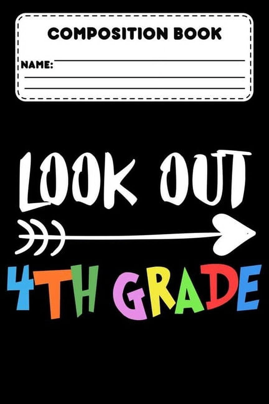 Composition Book Look Out 4th Grade: Composition Notebook, 4th Grade ...