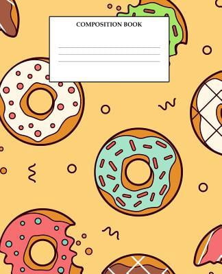Composition Book: Wide Ruled Primary Composition Book Sweet Donuts ...