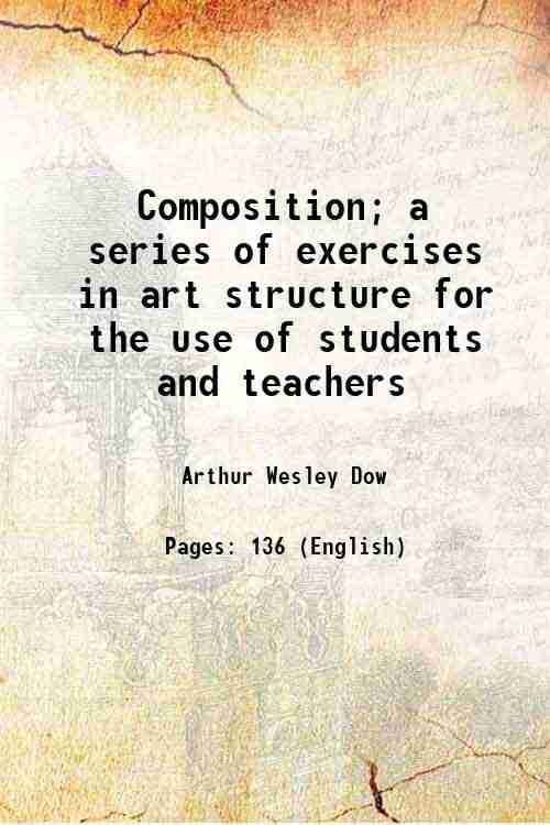 Composition; a series of exercises in art structure for the use of ...