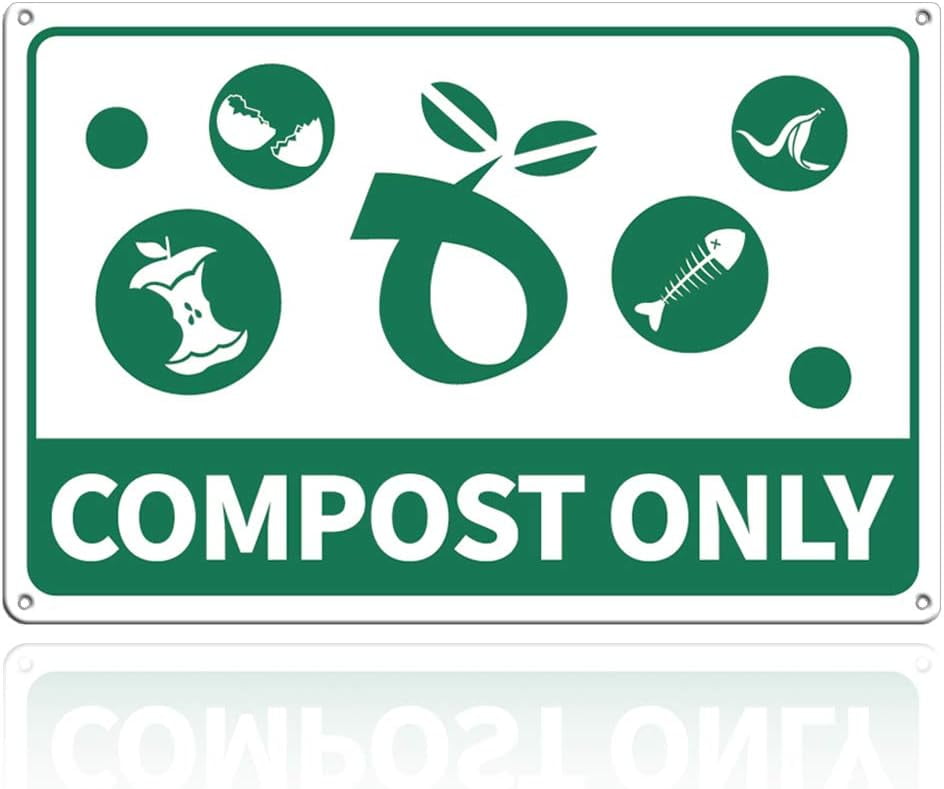 Compost Only Sign 8x12 inches 40 Mil Aluminum Compost Organic Waste ...