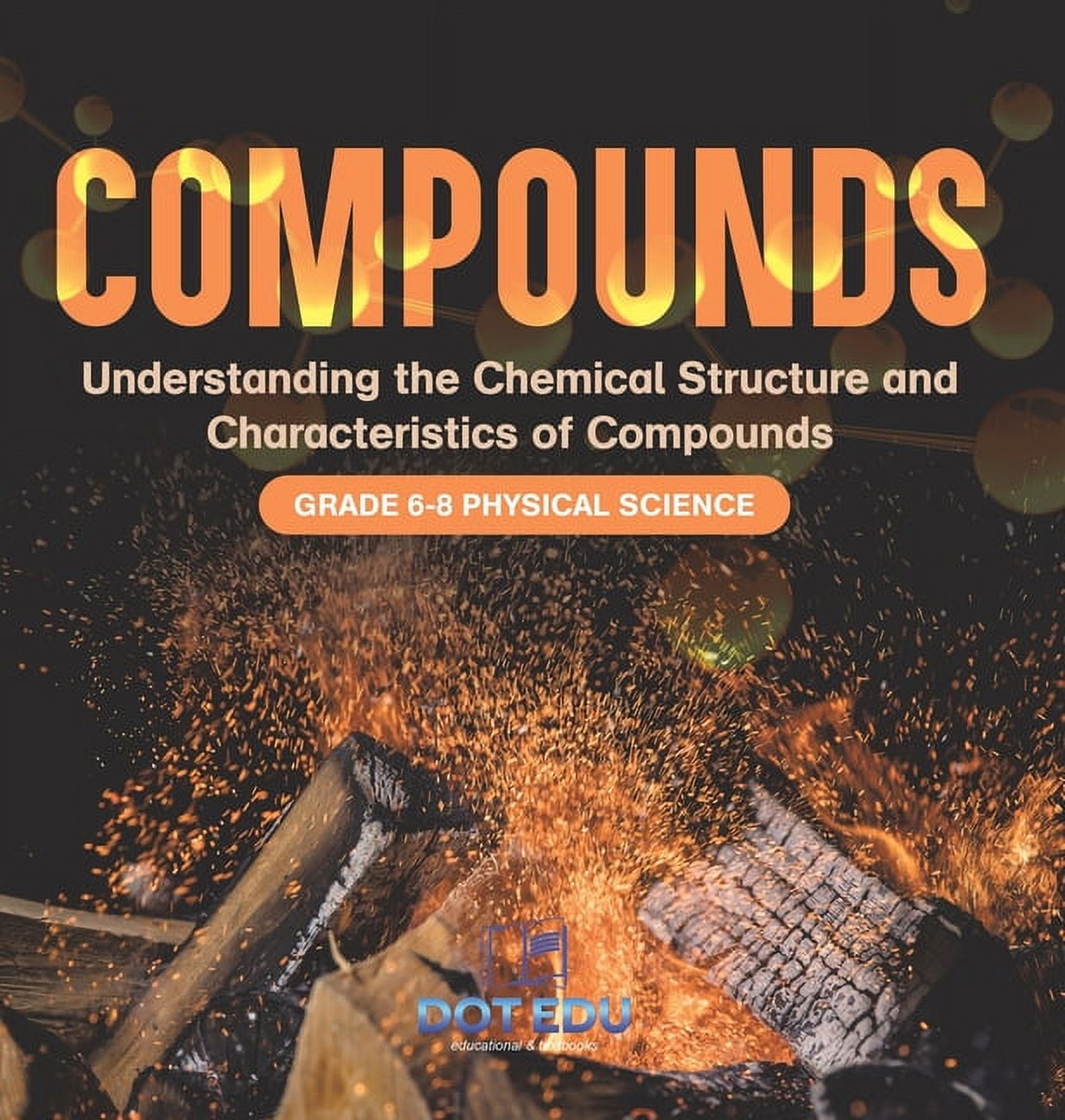 Compounds Understanding the Chemical Structure and Characteristics of ...