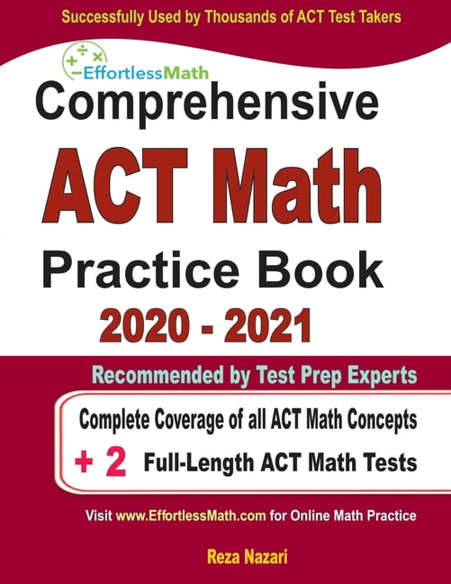 Comprehensive ACT Math Practice Book 2020 - 2021: Complete Coverage of ...