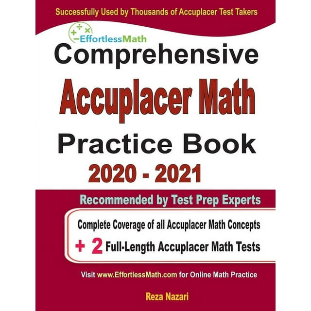 Comprehensive Accuplacer Math Practice Book 2020 - 2021 : Complete ...