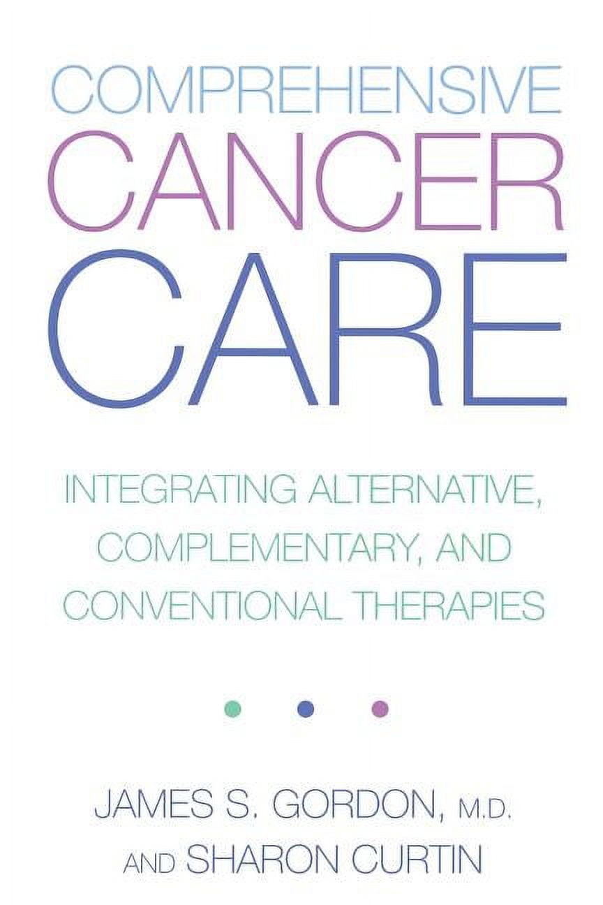 Comprehensive Cancer Care : Integrating Alternative, Complementary And ...