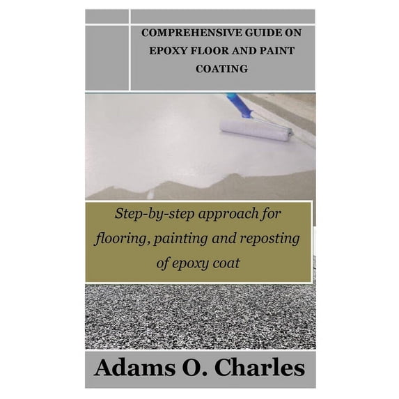 Comprehensive Guide on Epoxy Floor and Paint Coating: Step-by-step ...