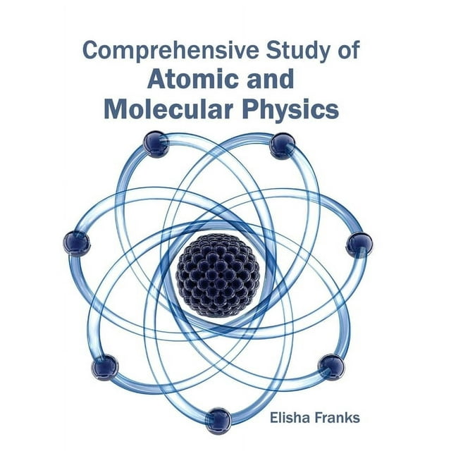 Comprehensive Study of Atomic and Molecular Physics (Hardcover) - Walmart.com