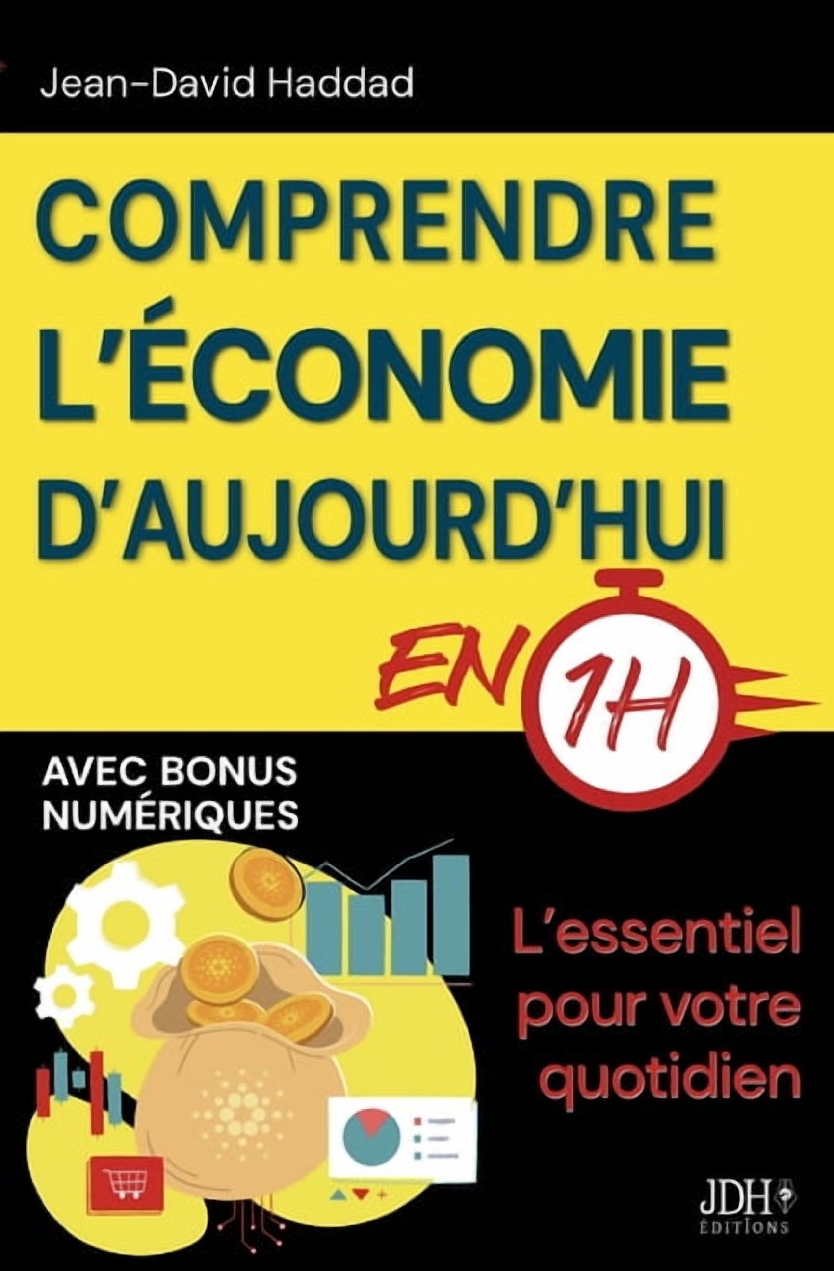 Comprendre l'Ã©conomie d'aujourd'hui en 1h: L'essentiel pour votre ...