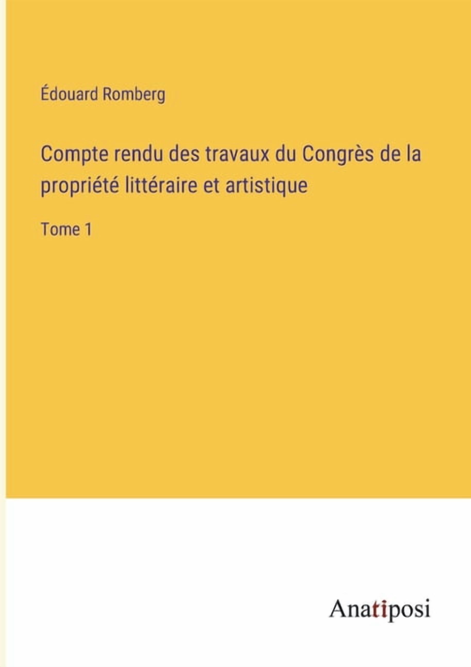 Compte rendu des travaux du Congr?s de la propri?t? litt?raire et ...