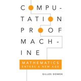 Computation, Proof, Machine: Mathematics Enters a New Age, (Paperback ...