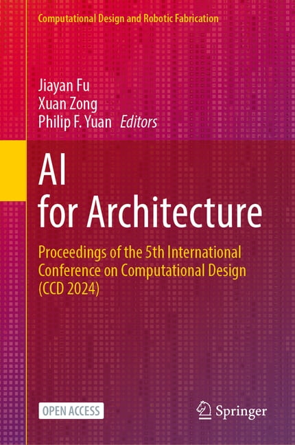 Computational Design and Robotic Fabrica AI for Architecture: Proceedings of the 5th ...