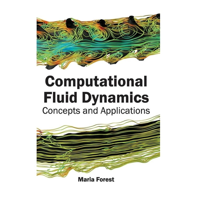 Computational Fluid Dynamics: Concepts and Applications - Walmart.com