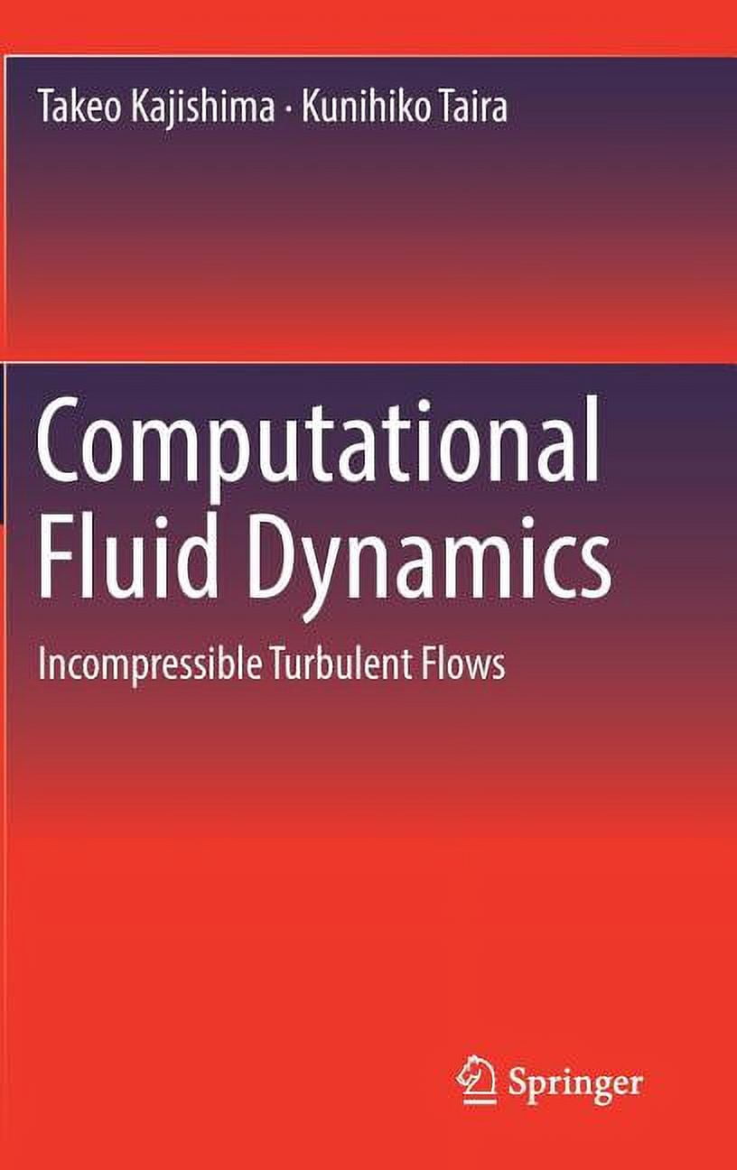 Computational Fluid Dynamics: Incompressible Turbulent Flows (Hardcover) - Walmart.com