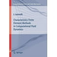 Computational Fluid and Solid Mechanics Characteristics Finite Element Methods in Computational ...