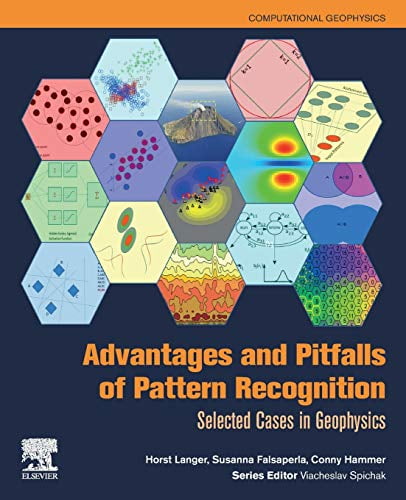 Pre-Owned Advantages and Pitfalls of Pattern Recognition: Selected Cases in Geophysics (Volume 3 ...