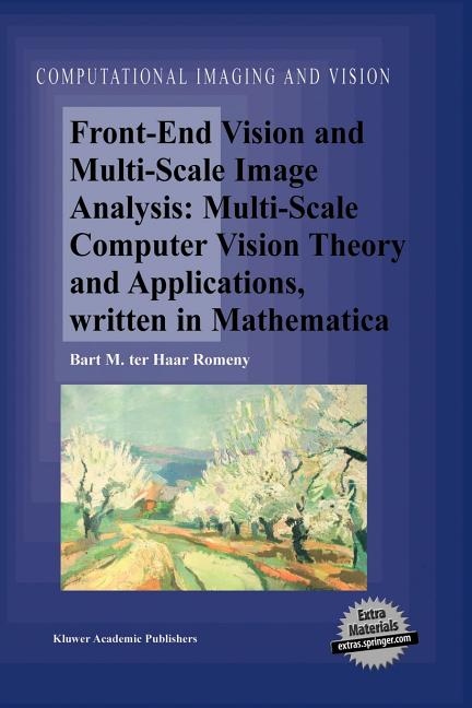 Computational Imaging and Vision: Front-End Vision and Multi-Scale Image Analysis: Multi-Scale ...