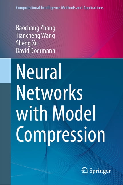 Computational Intelligence Methods And A Neural Networks With Model Compression Hardcover