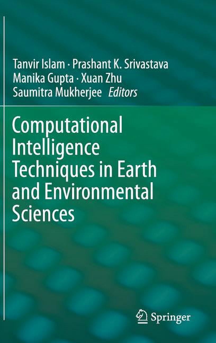 Computational Intelligence Techniques In Earth And Environmental Sciences - Walmart.com