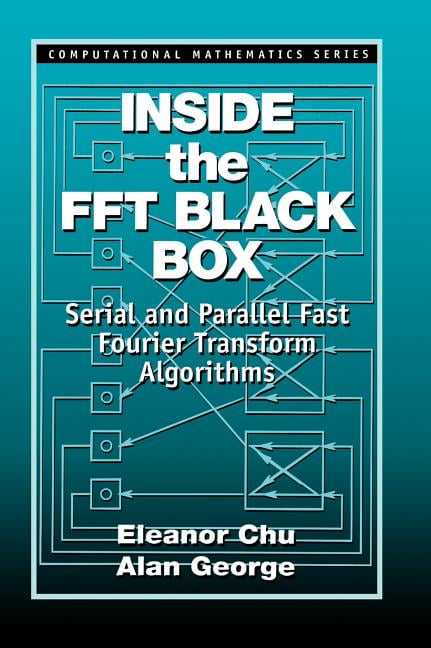 Computational Mathematics Inside the FFT Black Box: Serial and Parallel Fast Fourier Transform ...