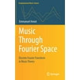 Computational Music Science Music Through Fourier Space: Discrete Fourier Transform in Music ...