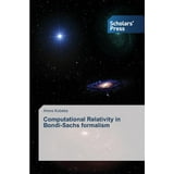 Computational Relativity in Bondi-Sachs formalism (Paperback) - Walmart.com
