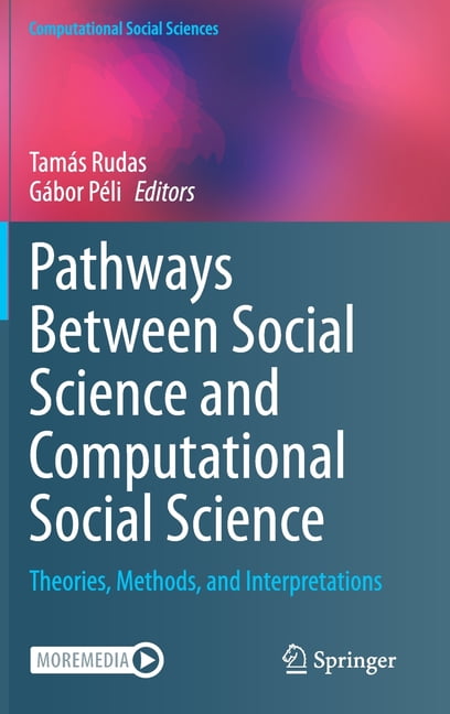 Computational Social Sciences Pathways Between Social Science and ...