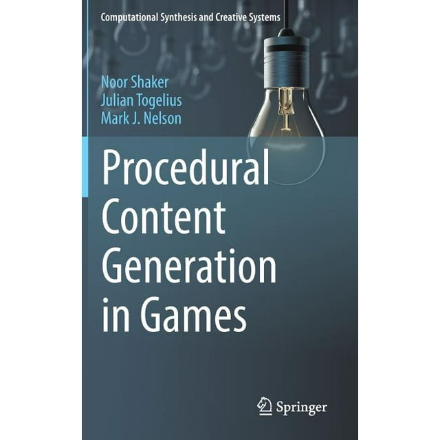 Computational Synthesis and Creative Systems: Procedural Content Generation in Games (Hardcover ...