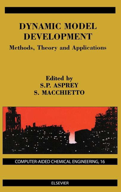Computer Aided Chemical Engineering Dynamic Model Development: Methods ...