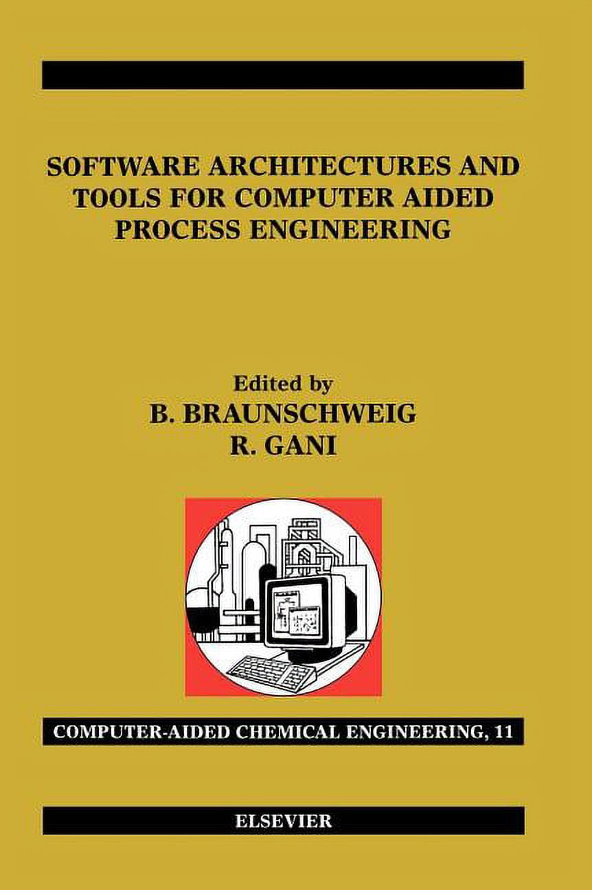 Computer Aided Chemical Engineering Software Architectures and Tools for Computer Aided Process ...