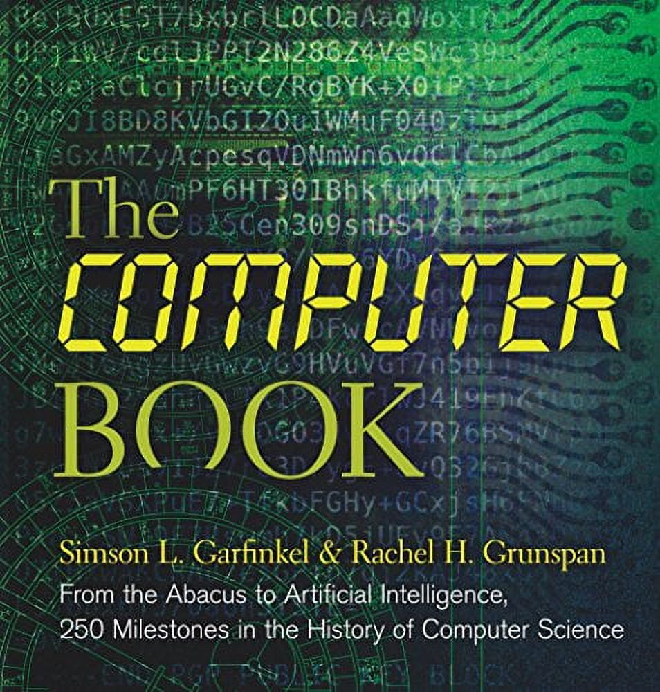 Pre-Owned Computer Book: From the Abacus to Artificial Intelligence, 250 Milestones in the ...