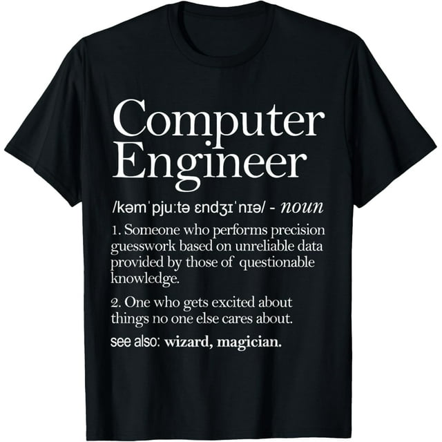 Computer Engineer Definition Apparel, Computer Engineering T-Shirt ...