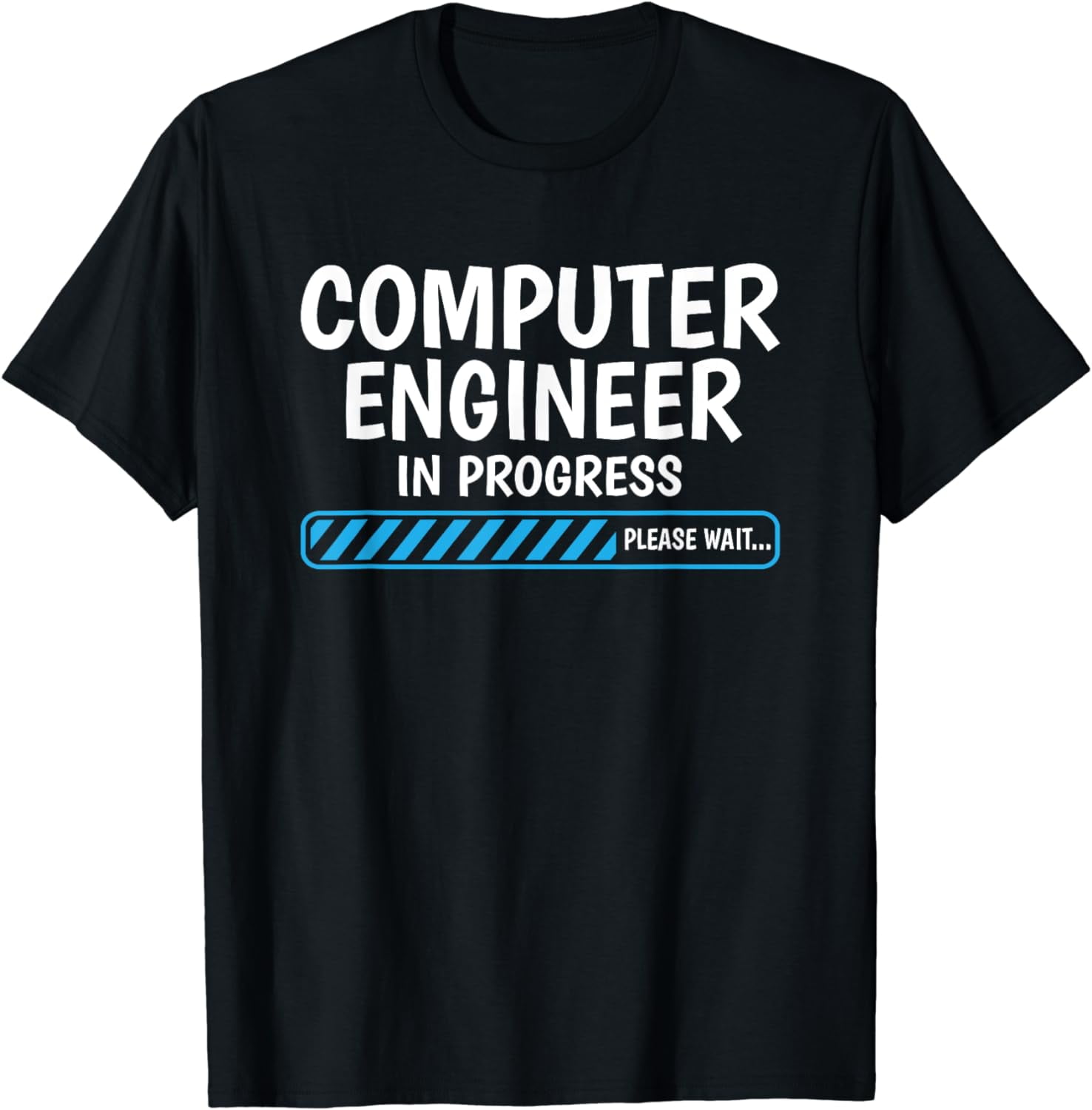 Computer Engineer in Progress - Future Computer Engineer T-Shirt - Walmart.com