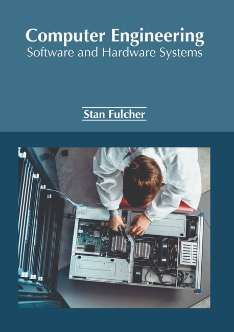 Computer Engineering: Software and Hardware Systems, (Hardcover) - Walmart.com