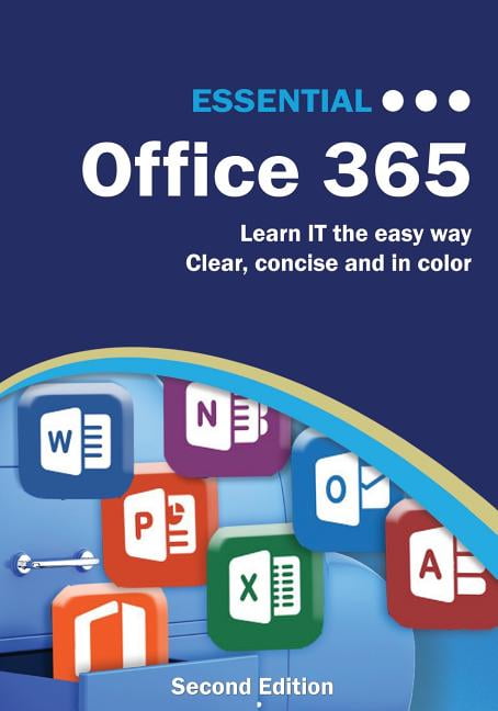 Computer Essentials: Essential Office 365 Second Edition : The ...