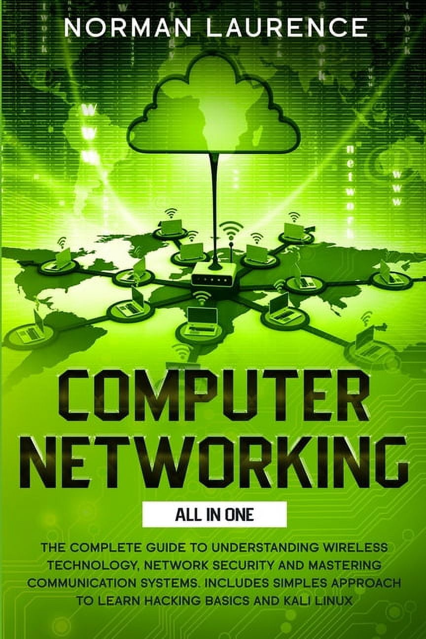 Computer Networking All in One : The complete guide to understanding wireless technology ...