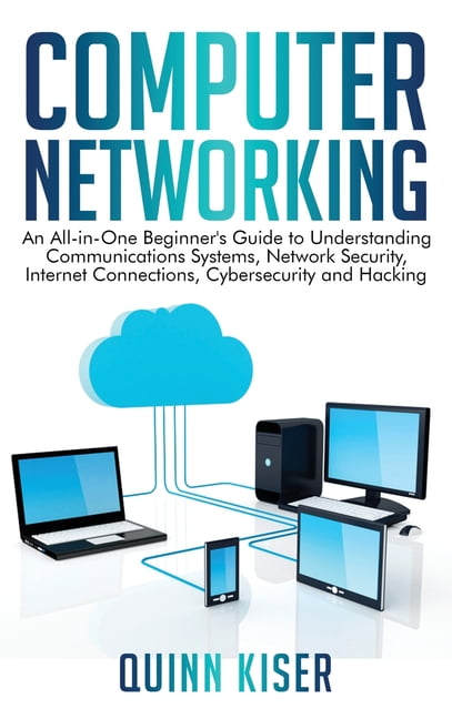 Computer Networking: An All-in-One Beginner's Guide to Understanding ...