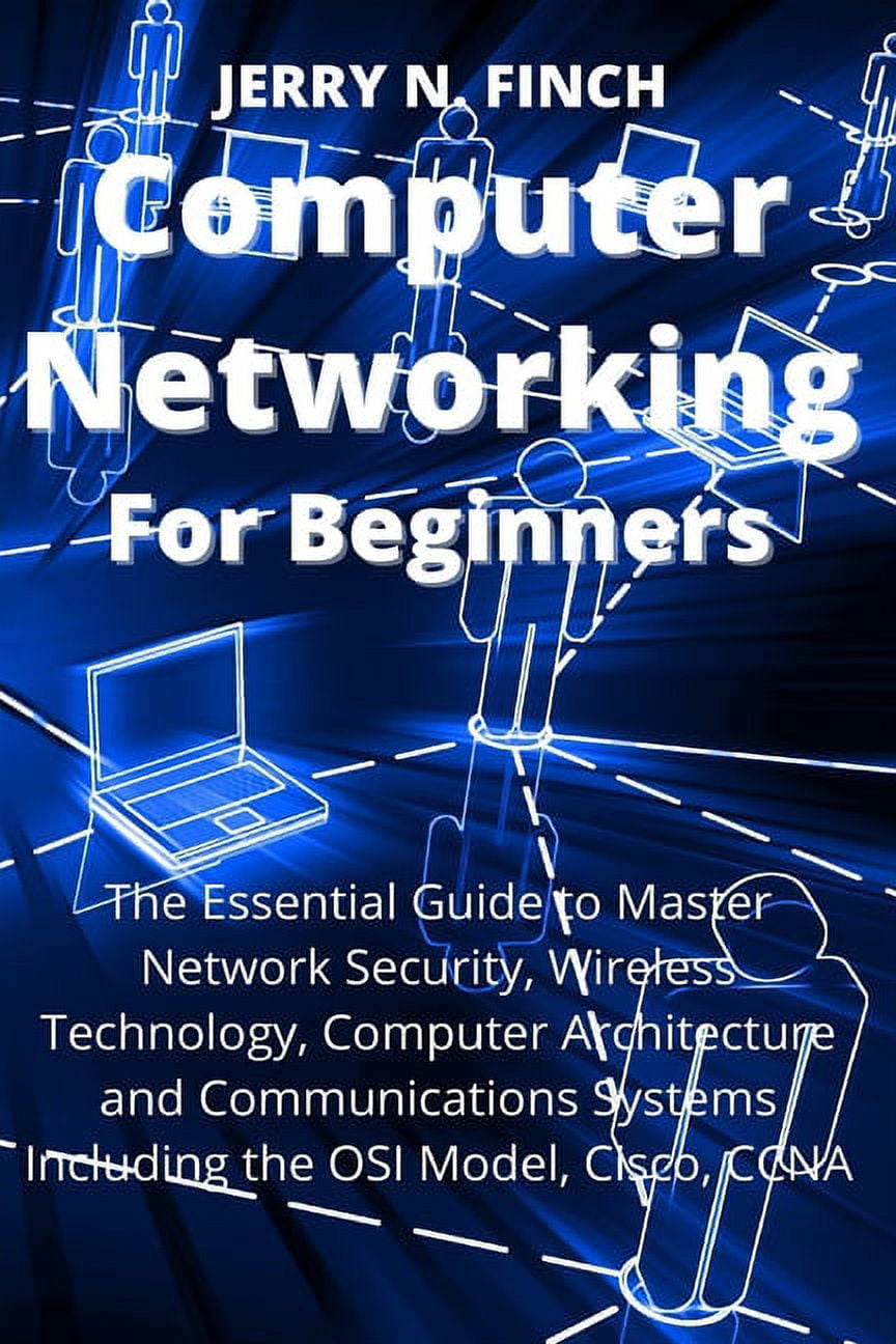 Computer Networking for Beginners: The Essential Guide to Master ...