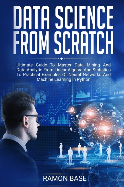 Computer Networking Easy: Data Science From Scratch: Ultimate Guide To Master Data Mining And ...