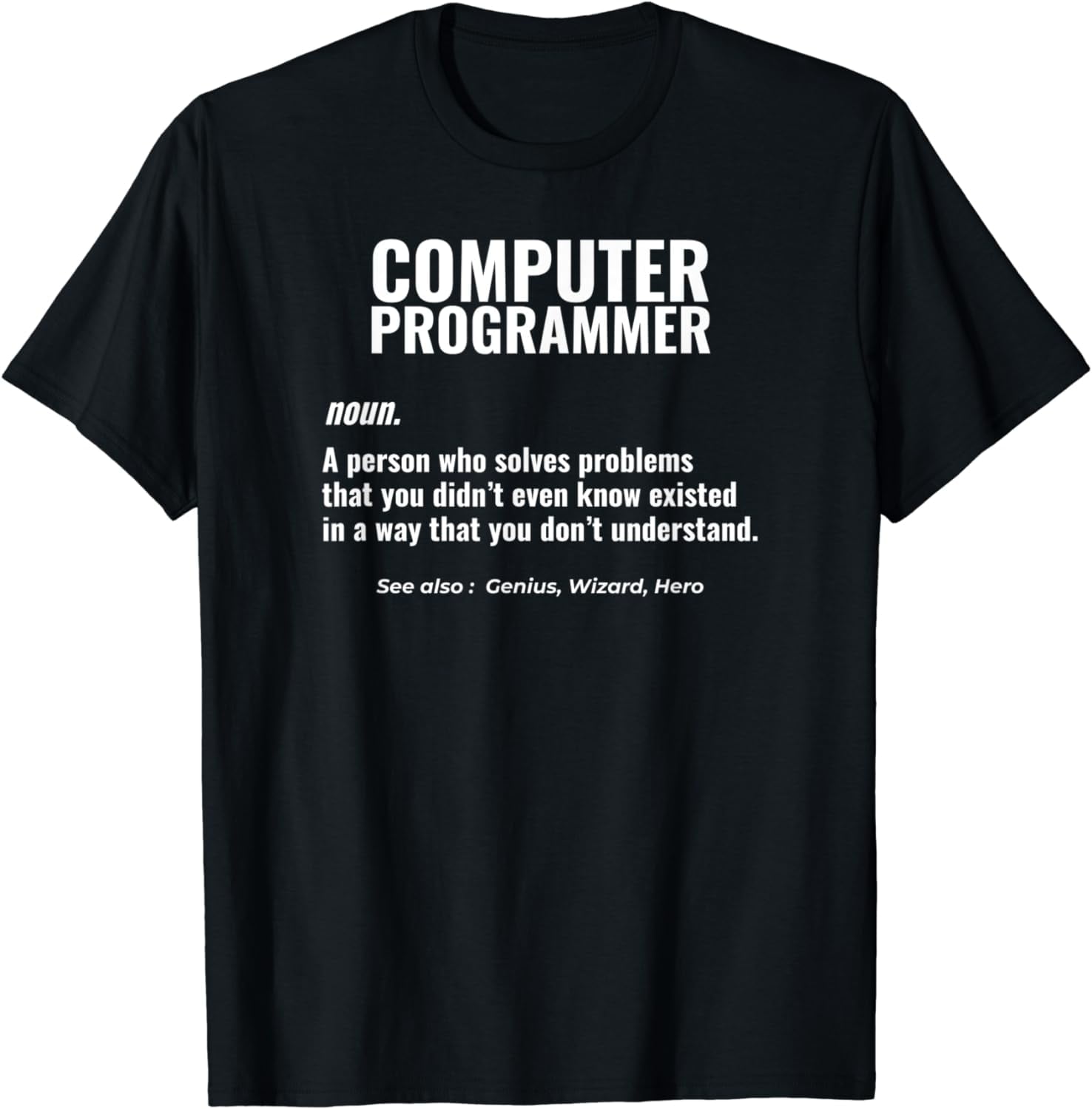 Computer Programmer Problem Solver Genius Design T-Shirt - Walmart.com