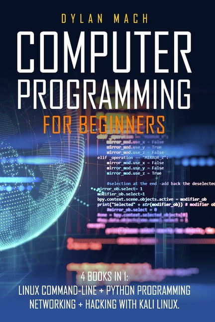 Computer Programming for Beginners: 4 Books in 1. LINUX COMMAND-LINE + PYTHON Programming ...