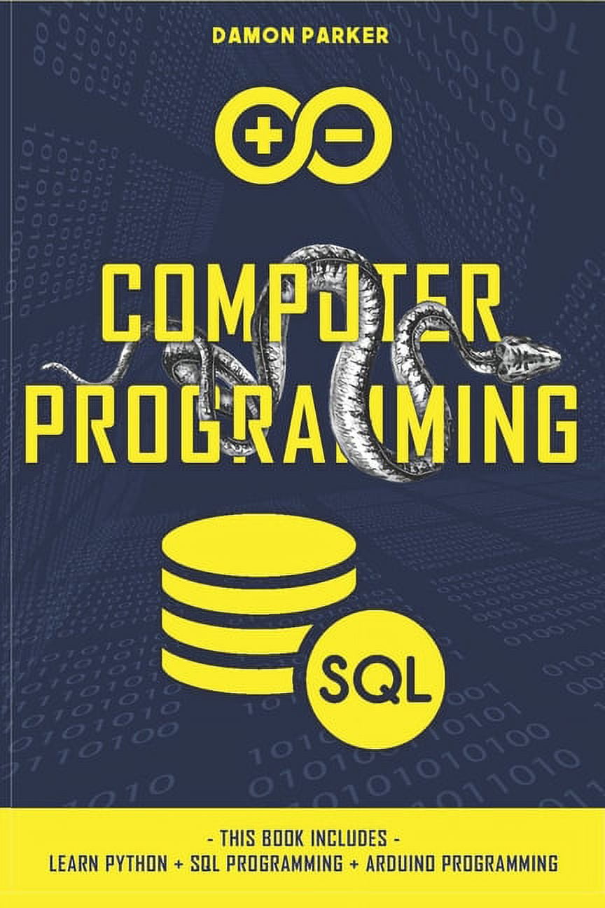 Computer Programming: This Book Includes: Learn Python + SQL ...